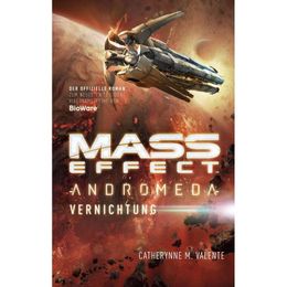 Mass Effect Andromeda - Vernichtung - Catherynne M. Valente, Kartoniert (TB)