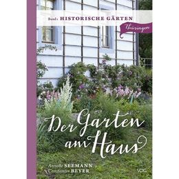 Der Garten am Haus - Historische Gärten - Annette Seemann, Kartoniert (TB)