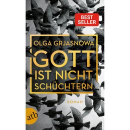 Gott ist nicht schüchtern - Olga Grjasnowa, Taschenbuch