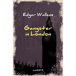 Gangster in London - Edgar Wallace, Kartoniert (TB)
