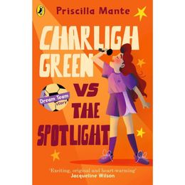 The Dream Team: Charligh Green vs. The Spotlight - Priscilla Mante, Kartoniert (TB)