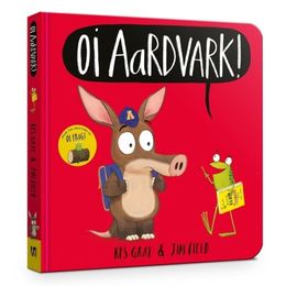 Oi Aardvark! Board Book - Kes Gray, Pappband