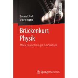 Springer Berlin Heidelberg Brückenkurs Physik - Dominik Giel, Ulrich Harten, Kartoniert (TB)