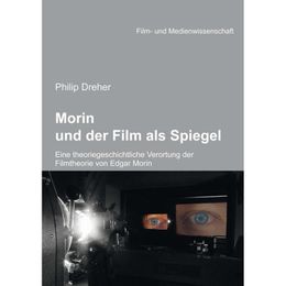 Morin und der Film als Spiegel - Philip Dreher, Kartoniert (TB)