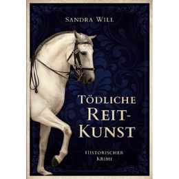 Books on Demand Tödliche Reitkunst - Sandra Will, Kartoniert (TB)