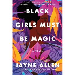 Black Girls Must Be Magic - Jayne Allen, Kartoniert (TB)