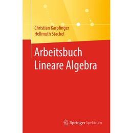 Springer Berlin Heidelberg Arbeitsbuch Lineare Algebra - Christian Karpfinger, Hellmuth Stachel, Kartoniert (TB)