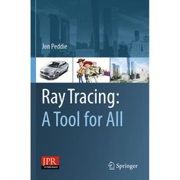 Springer International Publishing Ray Tracing: A Tool for All - Jon Peddie, Kartoniert (TB)