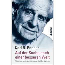 PIPER Auf der Suche nach einer besseren Welt - Karl R. Popper, Taschenbuch
