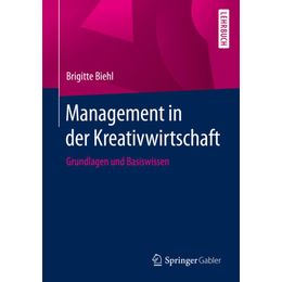 Springer Fachmedien Wiesbaden Management in der Kreativwirtschaft - Brigitte Biehl, Kartoniert (TB)