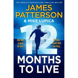 12 Months to Live - James Patterson, Kartoniert (TB)