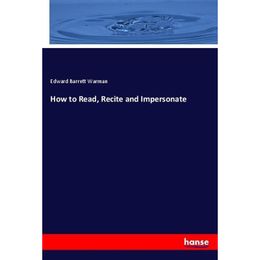 Hansebooks How to Read, Recite and Impersonate - Edward Barrett Warman, Kartoniert (TB)