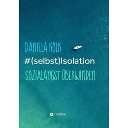 tredition #(selbst)Isolation - Daniela Kolk, Kartoniert (TB)