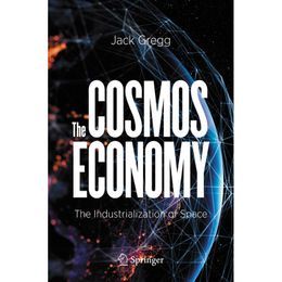 Springer International Publishing The Cosmos Economy - Jack Gregg, Kartoniert (TB)