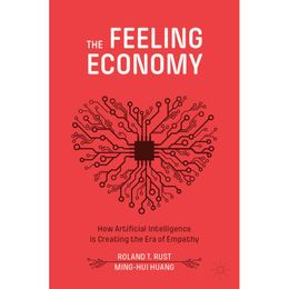 Palgrave Macmillan UK The Feeling Economy - Roland T. Rust, Ming-Hui Huang, Kartoniert (TB)
