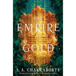 The Empire of Gold - S. A. Chakraborty, Gebunden