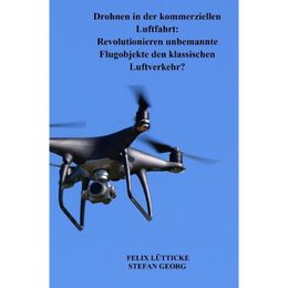 Drohnen in der kommerziellen Luftfahrt - STEFAN GEORG, Kartoniert (TB)