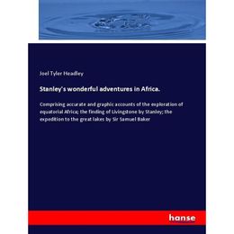 Hansebooks Stanley's wonderful adventures in Africa. - Joel Tyler Headley, Kartoniert (TB)