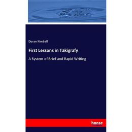 Hansebooks First Lessons in Takigrafy - Duran Kimball, Kartoniert (TB)