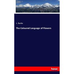Hansebooks The Coloured Language of Flowers - L. Burke, Kartoniert (TB)