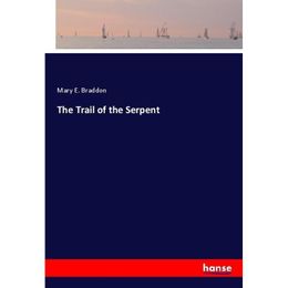 Hansebooks The Trail of the Serpent - Mary E. Braddon, Kartoniert (TB)