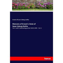 Hansebooks Memoirs of Ernest II, Duke of Saxe-Coburg-Gotha - Ernest of Saxe-Coburg-Gotha, Kartoniert (TB)