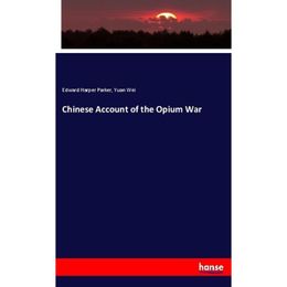 Hansebooks Chinese Account of the Opium War - Edward Harper Parker, Yuan Wei, Kartoniert (TB)