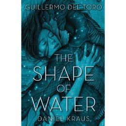 The Shape of Water - Guillermo del Toro, Daniel Kraus, Kartoniert (TB)