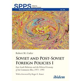 Soviet and Post-Soviet Foreign Policies I - Robert M. Cutler, Kartoniert (TB)