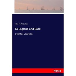 Hansebooks To England and Back - John H. Knowles, Kartoniert (TB)