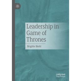 Palgrave Macmillan UK Leadership in Game of Thrones - Brigitte Biehl, Kartoniert (TB)