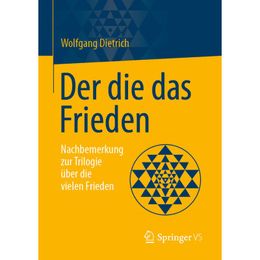 Springer Fachmedien Wiesbaden Der die das Frieden - Wolfgang Dietrich, Kartoniert (TB)
