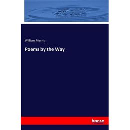 Hansebooks Poems by the Way - William Morris, Kartoniert (TB)