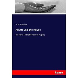 Hansebooks All Around the House - H. W. Beecher, Kartoniert (TB)