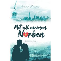 Mit all meinen Narben - Hanna Wagner, Kartoniert (TB)