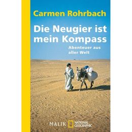 Malik Die Neugier ist mein Kompass - Carmen Rohrbach, Taschenbuch