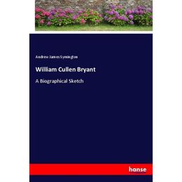 Hansebooks William Cullen Bryant - Andrew James Symington, Kartoniert (TB)