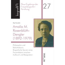 Amalia M. Rosenblüth-Dengler (1892-1979) - Ilse Korotin, Kartoniert (TB)