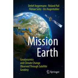 Springer Mission Earth - Detlef Angermann, Roland Pail, Florian Seitz, Urs Hugentobler, Kartoniert (TB)