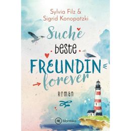 Suche beste Freundin forever - Sylvia Filz, Sigrid Konopatzki, Kartoniert (TB)