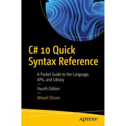 C# 10 Quick Syntax Reference - Mikael Olsson, Kartoniert (TB)