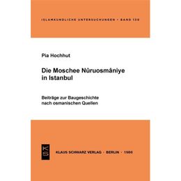 De Gruyter Die Moschee Nuruosmânîye in Istanbul - Pia Hochhut, Kartoniert (TB)