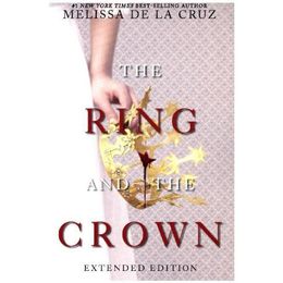 The Ring and the Crown (Extended Edition) - Melissa De la Cruz, Kartoniert (TB)