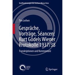 Springer International Publishing Gespräche, Vorträge, Séancen: Kurt Gödels Wiener Protokolle 1937/38 - Tim Lethen, Gebunden
