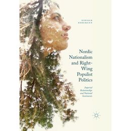 Palgrave Macmillan UK Nordic Nationalism and Right-Wing Populist Politics - Eirikur Bergmann, Kartoniert (TB)