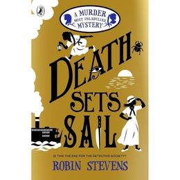 A Murder Most Unladylike Mystery - Death Sets Sail - Robin Stevens, Kartoniert (TB)
