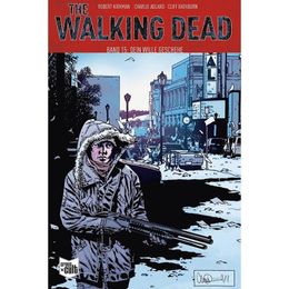 Cross Cult The Walking Dead - Dein Wille geschehe.Bd.15 - Robert Kirkman, Charlie Adlard, Kartoniert (TB)