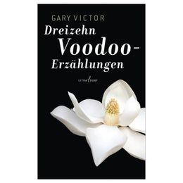 Dreizehn Voodoo-Erzählungen - Gary Victor, Kartoniert (TB)