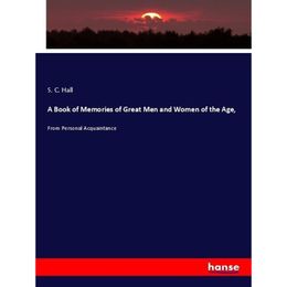 Hansebooks A Book of Memories of Great Men and Women of the Age, - S. C. Hall, Kartoniert (TB)