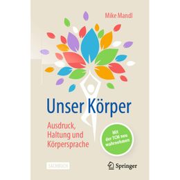 Springer Unser Körper - Ausdruck, Haltung, Körpersprache - Mike Mandl, Kartoniert (TB)